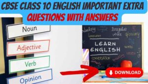 CBSE Class 10 English Important Extra Questions with Answers - Smart ...
